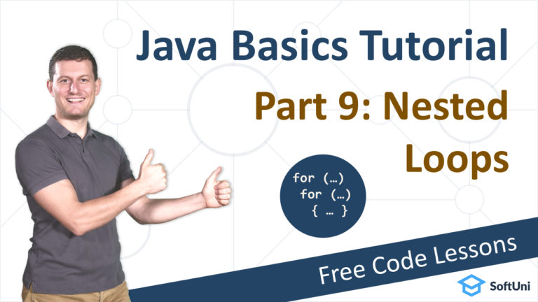 What are Nested Loops? - Java Basics Tutorial (Part 9) - SoftUni Global
