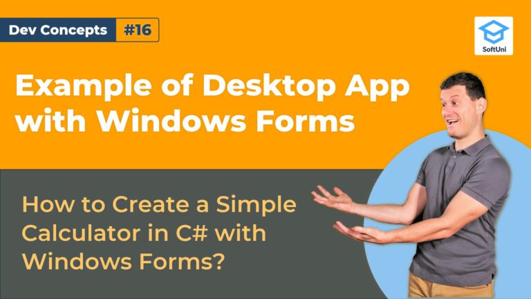 Desktop App with Windows Forms [Dev Concepts #16] - SoftUni Global